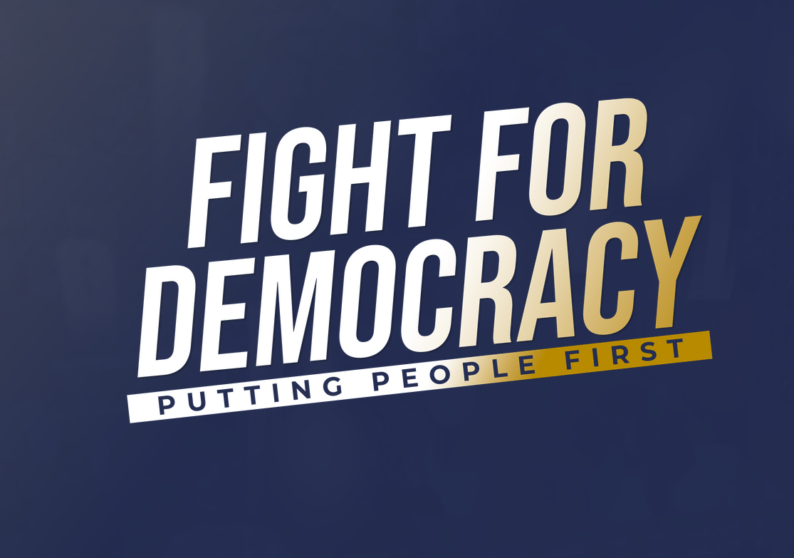 The Fight for Democracy - Putting People First